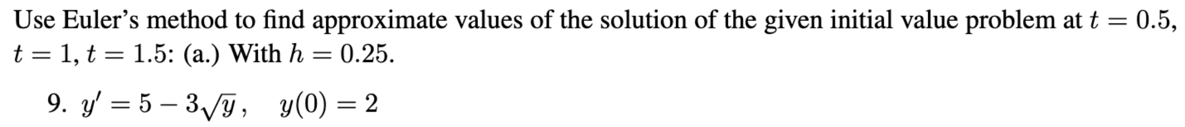 Solved Use Euler's method to find approximate values of the | Chegg.com