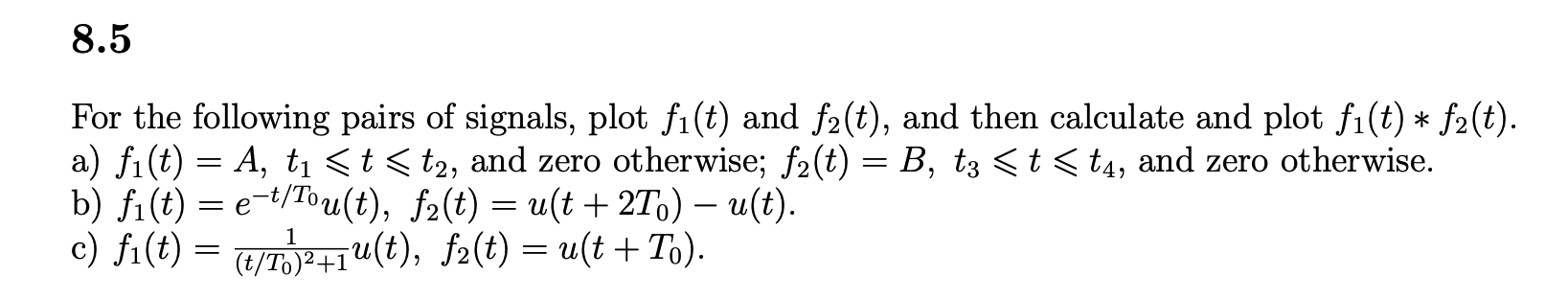 Solved For the following pairs of signals, plot f1(t) and | Chegg.com