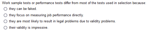 Solved Work sample tests or performance tests differ from | Chegg.com
