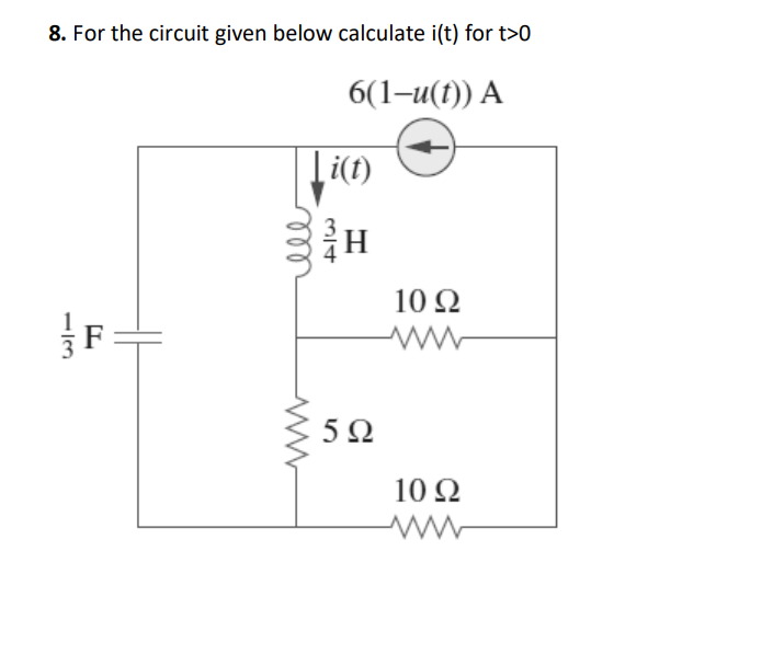 Solved 8. For the circuit given below calculate i(t) for t>0 | Chegg.com