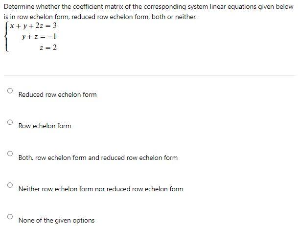 [Solved]: Determine whether the coefficient matrix of the
