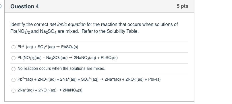 Solved Question 4 5 pts Identify the correct net ionic | Chegg.com