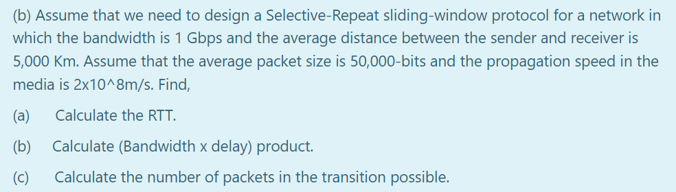 Solved (b) Assume that we need to design a Selective-Repeat | Chegg.com