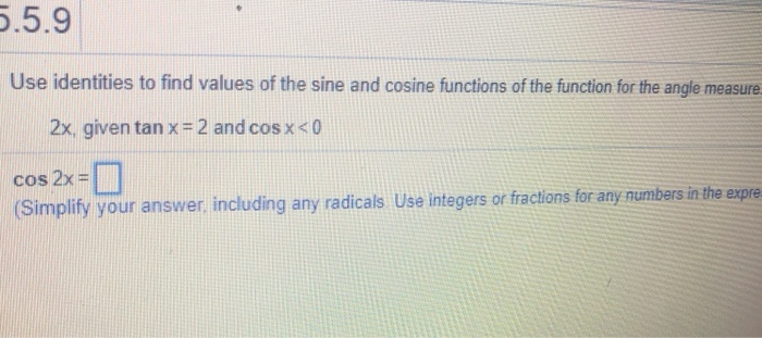 Solved Use Identities To Find Values Of The Sine And Cosine