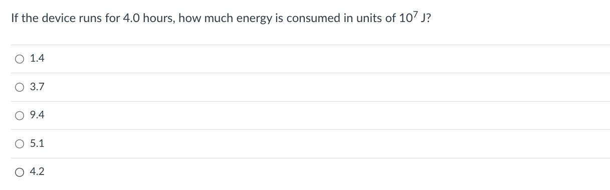 Solved If the device runs for 4.0 hours, how much energy is | Chegg.com