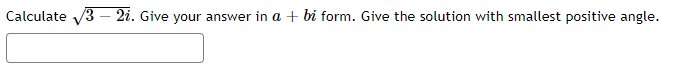 Solved Calculate 3−2i. Give your answer in a+bi form. Give | Chegg.com
