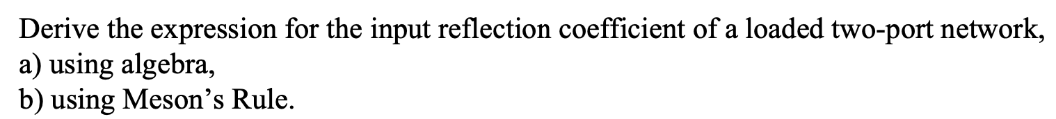 Solved Derive the expression for the input reflection | Chegg.com