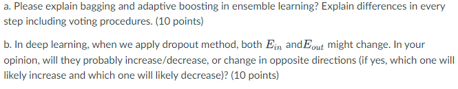 Solved a. Please explain bagging and adaptive boosting in | Chegg.com