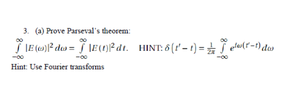 Solved 3. (a) Prove Parseval's theorem: | Chegg.com