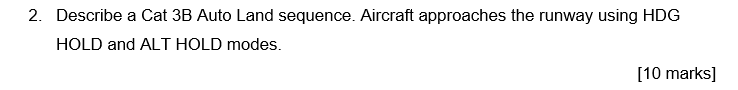 Solved 2. Describe a Cat 3B Auto Land sequence. Aircraft | Chegg.com