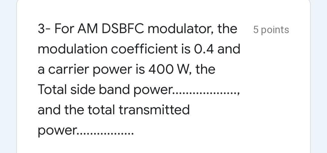 Solved 5 points 3- For AM DSBFC modulator, the modulation | Chegg.com
