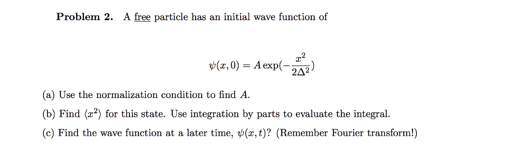 Solved Problem 2. A free particle has an initial wave | Chegg.com