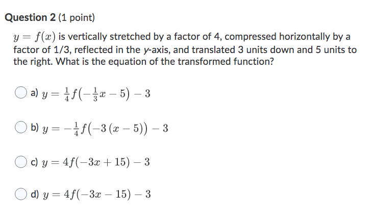 Solved Question 2 (1 point) y = f(x) is vertically stretched | Chegg.com