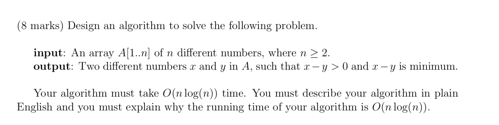 Solved (8 marks) Design an algorithm to solve the following | Chegg.com
