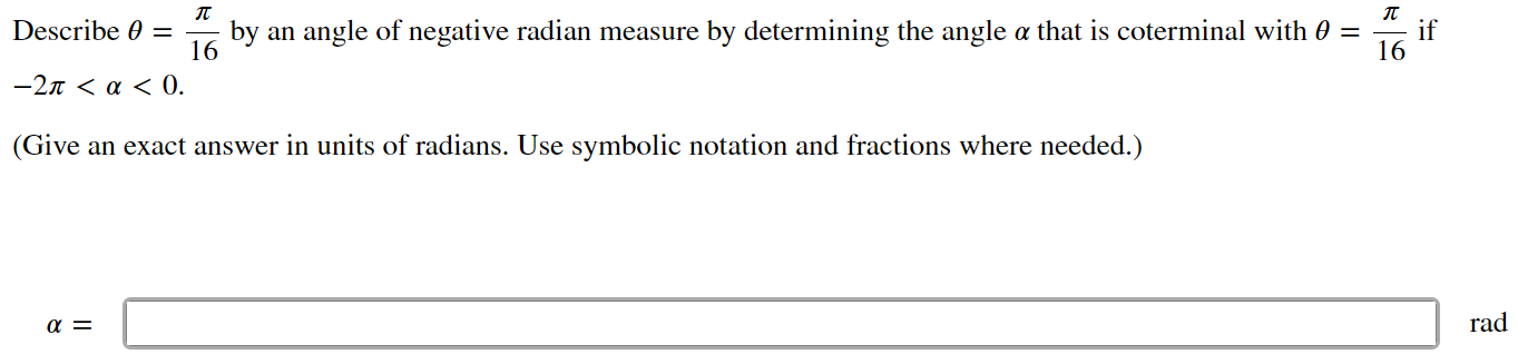 Solved Describe θ=π16 ﻿by an angle of negative radian | Chegg.com