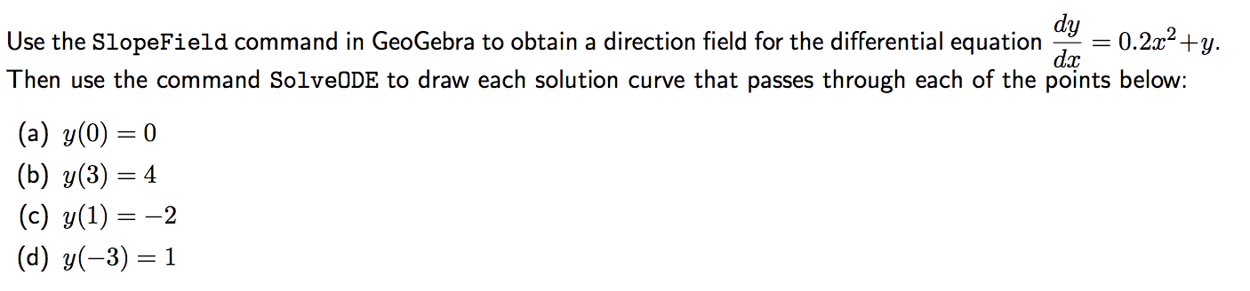 Solved dy 0.2x²+y. dx Use the SlopeField command in GeoGebra | Chegg.com
