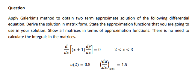 Solved Apply Galerkin’s method to obtain two term | Chegg.com