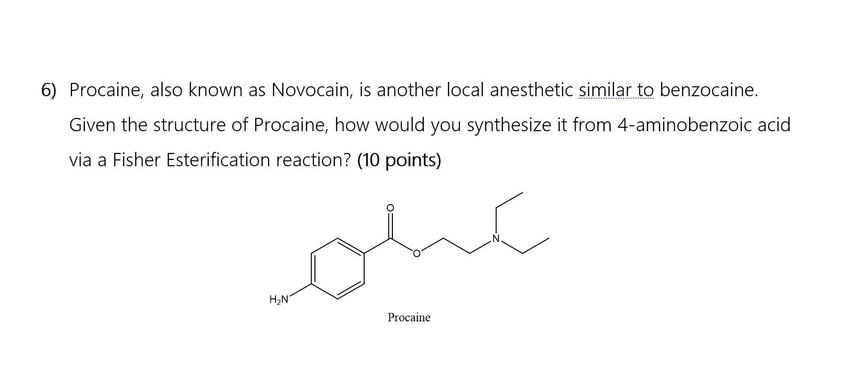 Solved 6) Procaine, also known as Novocain, is another local | Chegg.com
