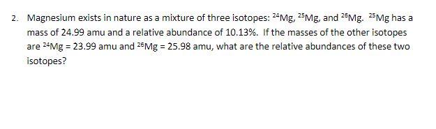 Solved 2. Magnesium exists in nature as a mixture of three | Chegg.com