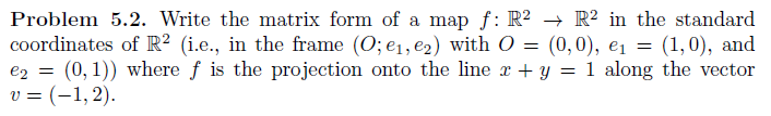 Solved Problem 5.2. Write the matrix form of a map f:R2→R2 | Chegg.com
