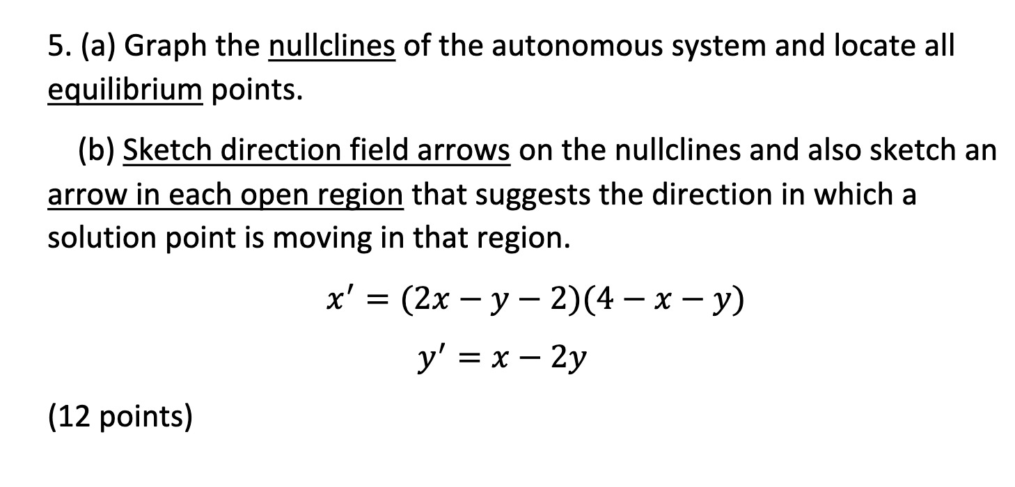 Solved 5. (a) Graph the nullclines of the autonomous system | Chegg.com