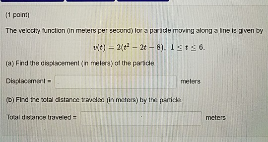 Solved (1 point) The velocity function (in meters per | Chegg.com