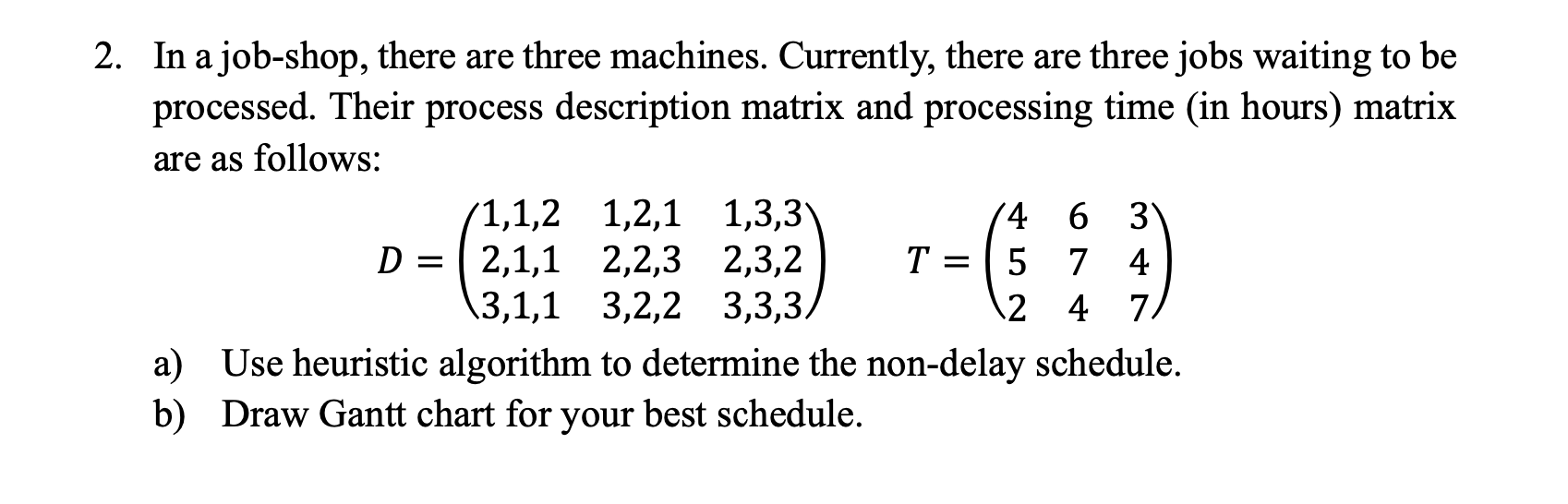 Solved 2. In a job-shop, there are three machines. | Chegg.com