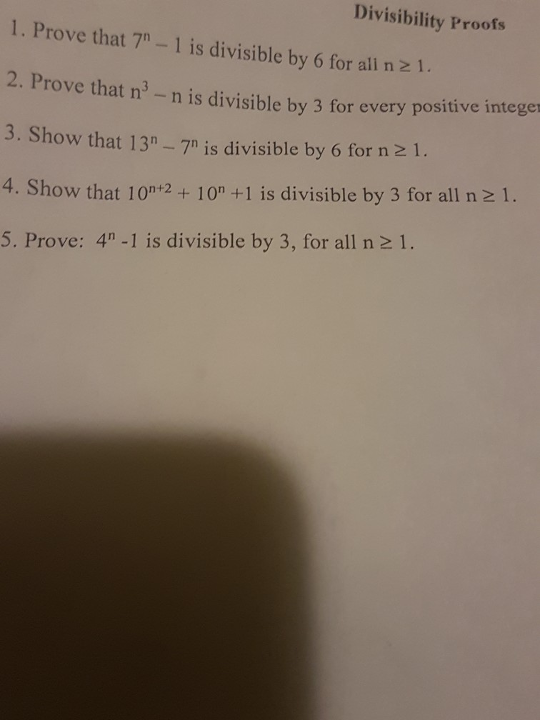 Solved Divisibility Proofs 1. Prove that 7 -1 is divisible | Chegg.com