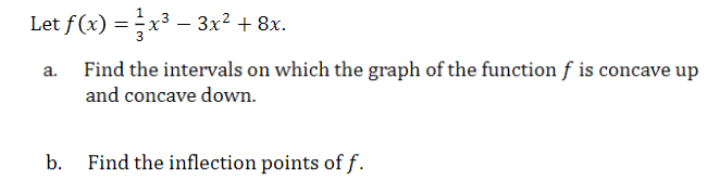 Solved Let f(x)=31x3−3x2+8x a. Find the intervals on which | Chegg.com