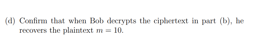 Solved Bob decides to use the RSA cryptosystem. He chooses | Chegg.com