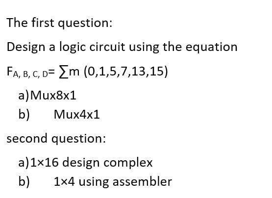 Solved The first question: Design a logic circuit using the | Chegg.com
