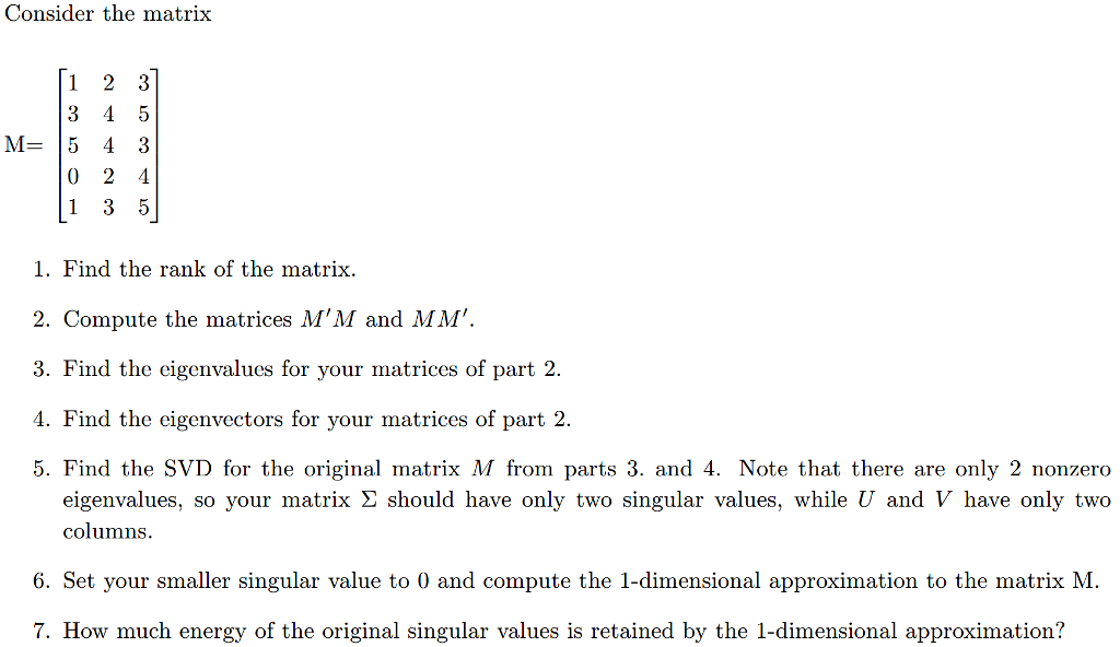 Solved Consider the matrix M-5 4 3 0 2 4 1. Find the rank of | Chegg.com