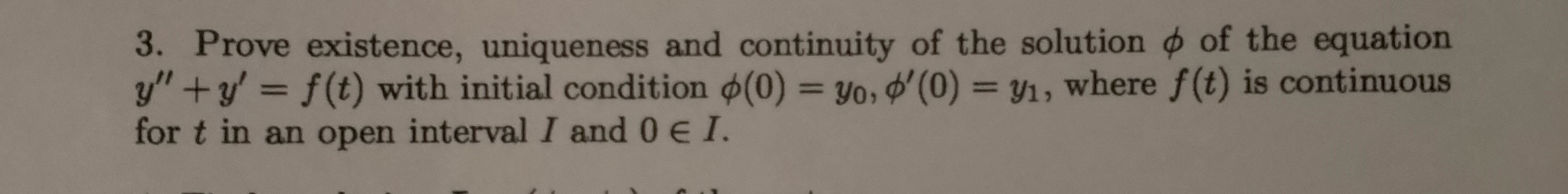 Solved Prove existence, uniqueness and continuity of the | Chegg.com