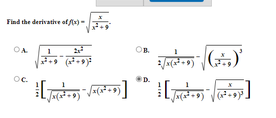 Solved the derivative of f(x)=x2+9x. A. x2+91−(x2+9)22x2 B. | Chegg.com