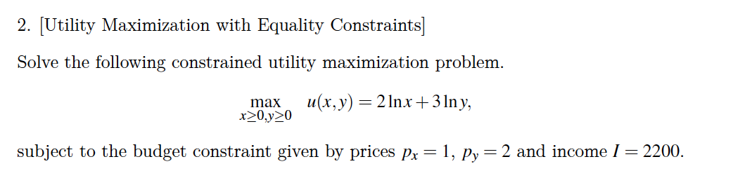 Solved 2. [Utility Maximization with Equality Constraints] | Chegg.com