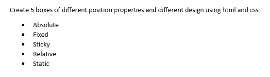 Solved Create 5 boxes of different position properties and | Chegg.com