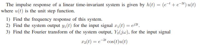Solved The impulse response of a linear time-invariant | Chegg.com
