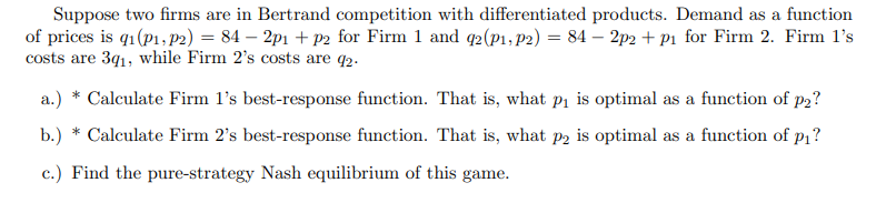 Solved Suppose two firms are in Bertrand competition with | Chegg.com