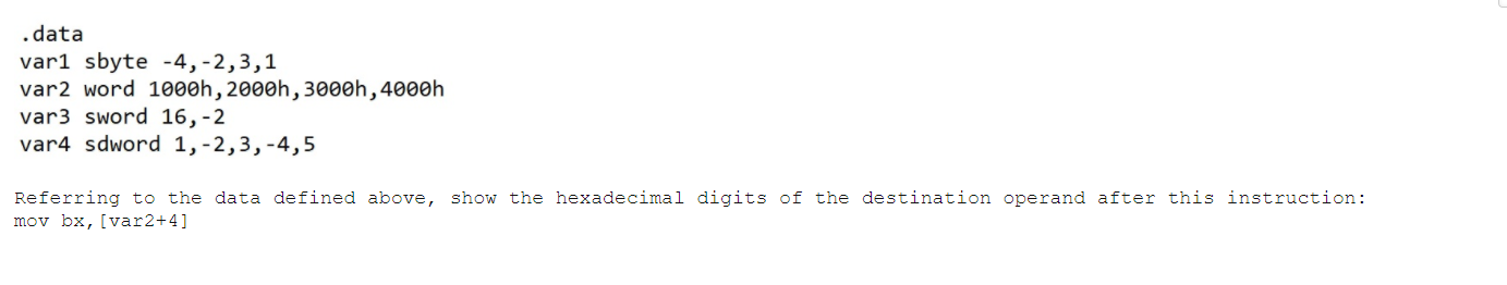 Solved .data var1 sbyte -4,-2,3,1 var2 word 1000h, 2000h, | Chegg.com