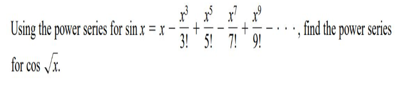 Solved ܠܨ ܨ my Using the power series for sin x = x - 3!' 5! | Chegg.com
