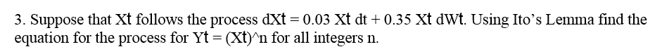 3. Suppose that Xt follows the process dxt = 0.03 Xt | Chegg.com