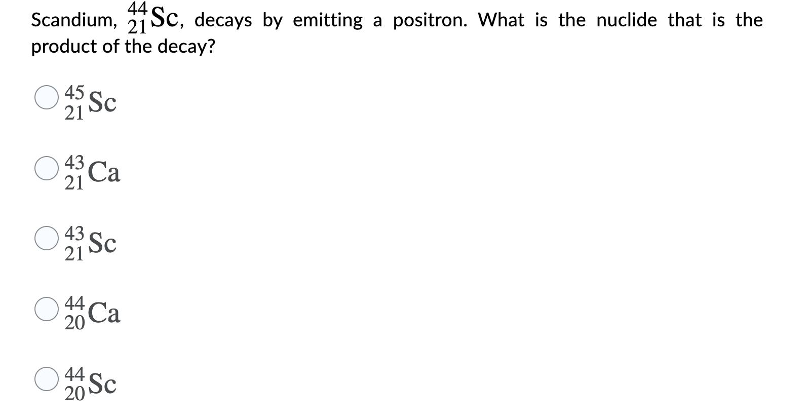 Solved Scandium, 21 Sc, decays by emitting a positron. What | Chegg.com