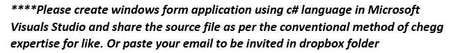 Solved ****Please create windows form application using c# | Chegg.com