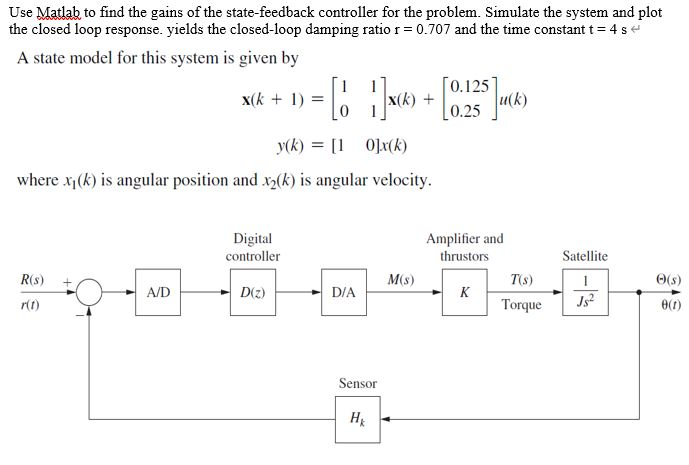 Solved Use Matlab to find the gains of the state-feedback | Chegg.com