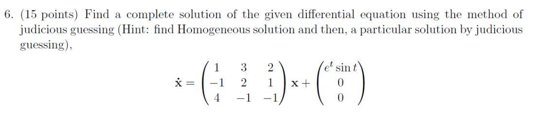 Solved 6. (15 points) Find a complete solution of the given | Chegg.com