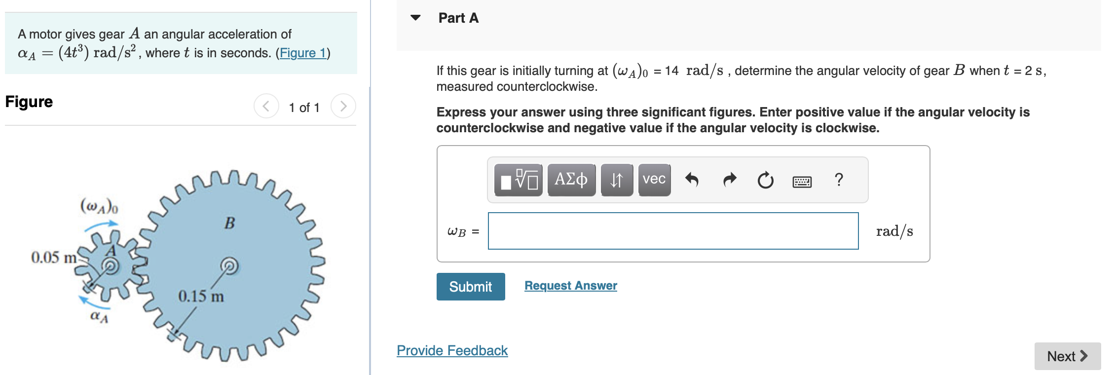 Solved A Motor Gives Gear A An Angular Acceleration Of 