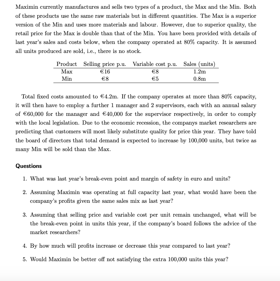 Solved Maximin currently manufactures and sells two types of | Chegg.com