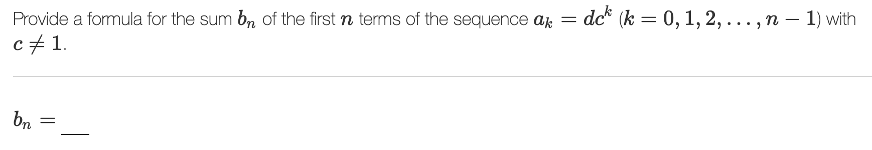 Solved Provide a formula for the sum bn of the first n terms | Chegg.com