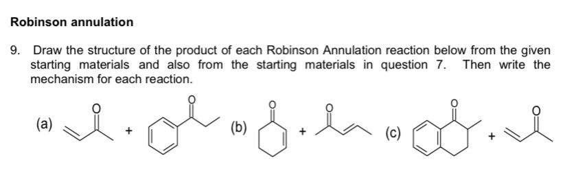Solved Robinson annulation 9. Draw the structure of the | Chegg.com