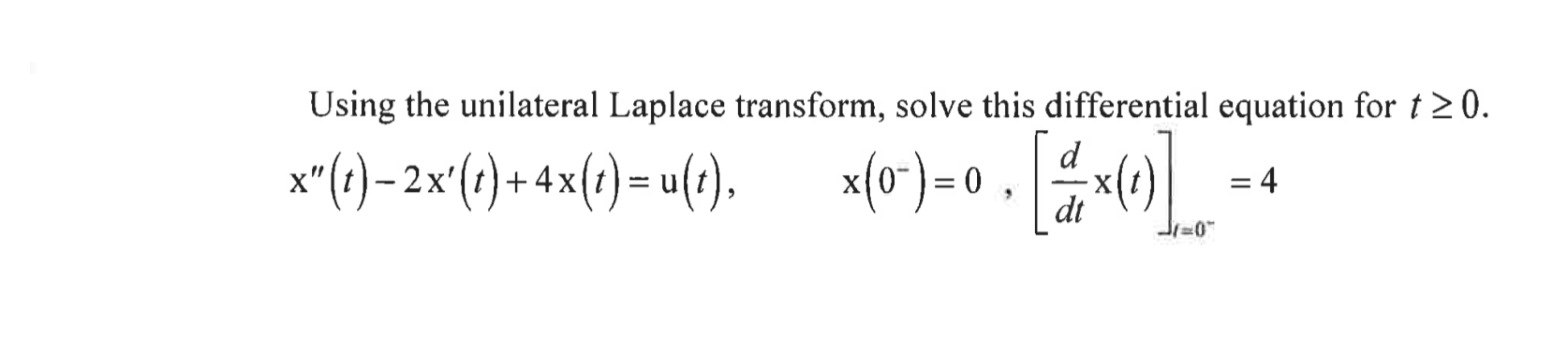 Solved Using the unilateral Laplace transform, solve this | Chegg.com